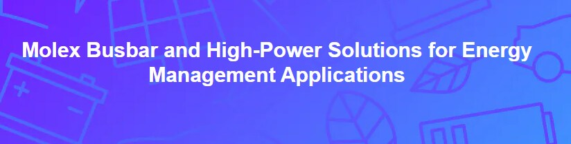 Flexible Busbars - Molex | Mouser