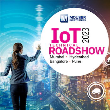 Mouser Electronics Announces 4th Edition of IoT Technical Roadshow Series for 2023