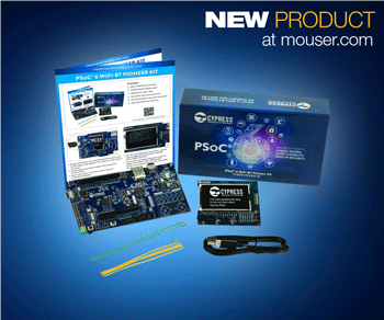 Mouser Now Stocking Cypress’ PSoC 6 WiFi-BT Pioneer Kit for Robust IoT and Wearable Applications