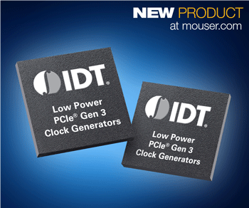 Industry’s Lowest Power 3.3V PCIe Clock Generators from IDT Now ...
