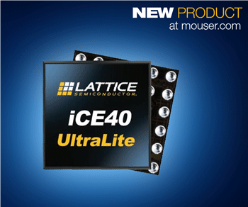 Mouser Stocking Compact, Ultra-Low-Power Lattice iCE40 UltraLite FPGAs for Feature-Rich Mobile ...