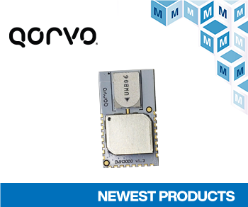 Qorvo’s Highly Integrated DWM3000 RF Module, Now Available from Mouser, Supports Automation and ...