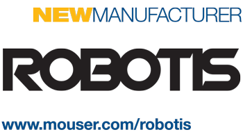 Mouser Signs Global Agreement with ROBOTIS to Distribute OpenCM and DYNAMIXEL Solutions for Robotics