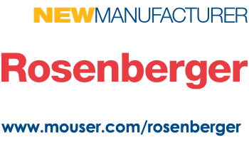 Mouser and Rosenberger Sign Global Distribution Deal