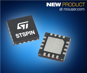 Mouser Now Offering STMicroelectronics’ Tiny STSPIN Single-Chip Low ...