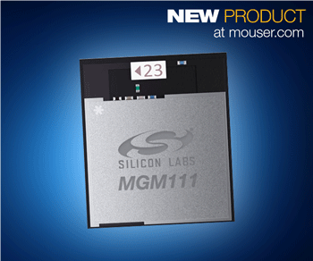 Mouser Now Shipping Silicon Labs’ MGM111 Mighty Gecko Module for Out-of ...