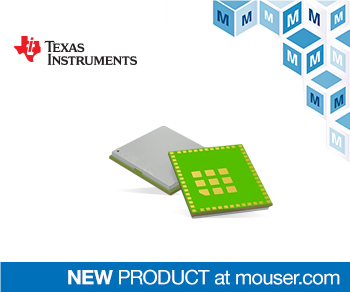 TI’s Fully Certified CC3235MODx Dual-Band Wireless Modules Now at Mouser Electronics