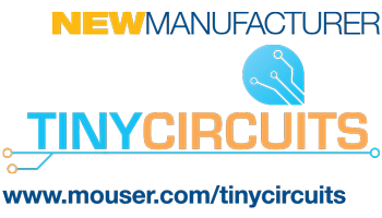 Mouser and TinyCircuits Enter Global Distribution Deal
