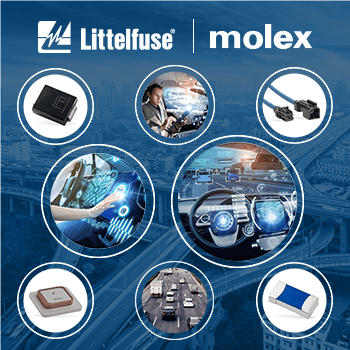 Littelfuse and Molex Connected Mobility Solutions for Automotive Communications Systems Now at ...