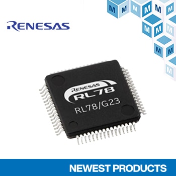 Mouser Now Shipping Renesas RL78/G23 Low-Power MCUs with New Capacitive Touch Unit