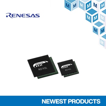 Mouser Now Stocking Renesas RZ/V2L High Precision MPUs for AI Vision ...