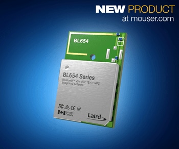 Laird’s BL654 Series Module, Now at Mouser, Delivers NFC, BLE, and ...