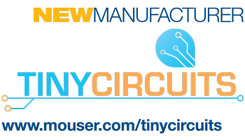 Mouser and TinyCircuits Enter Global Distribution Deal